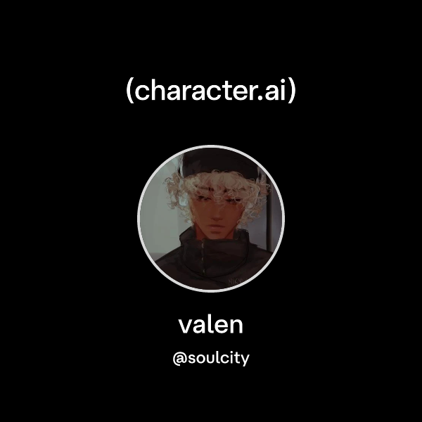 Chat with valen | character.ai | AI Chat, Reimagined–Your Words. Your ...