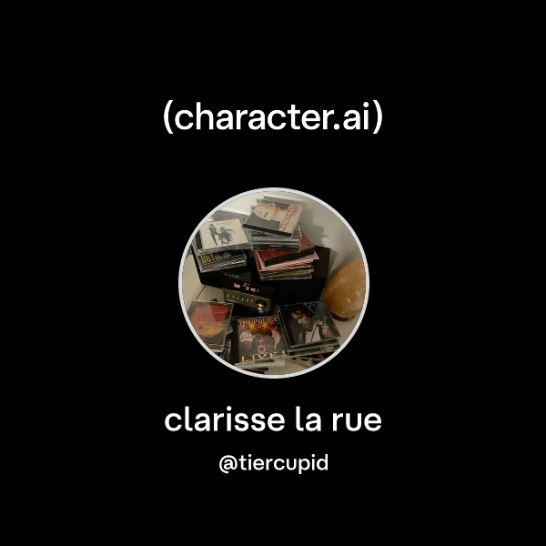 Chat with clarisse la rue | character.ai | AI Chat, Reimagined–Your ...