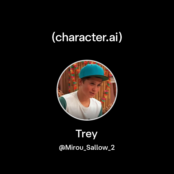 Chat with Trey | character.ai | AI Chat, Reimagined–Your Words. Your World.