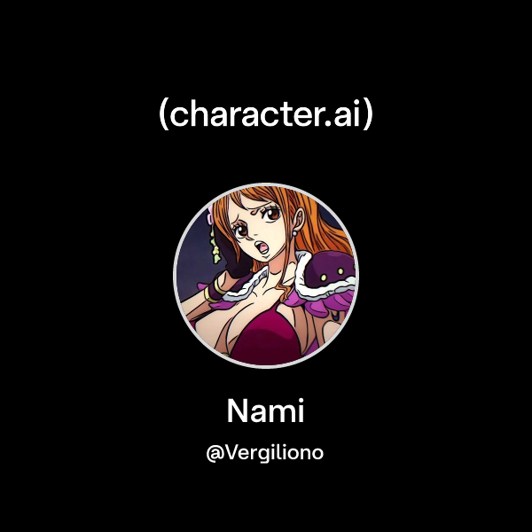 Chat with Nami | character.ai | AI Chat, Reimagined–Your Words. Your World.