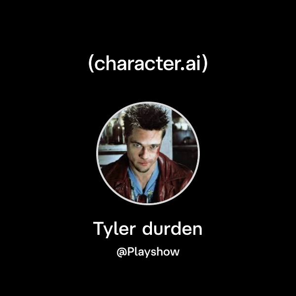 Chat with Tyler durden | character.ai | AI Chat, Reimagined–Your Words ...