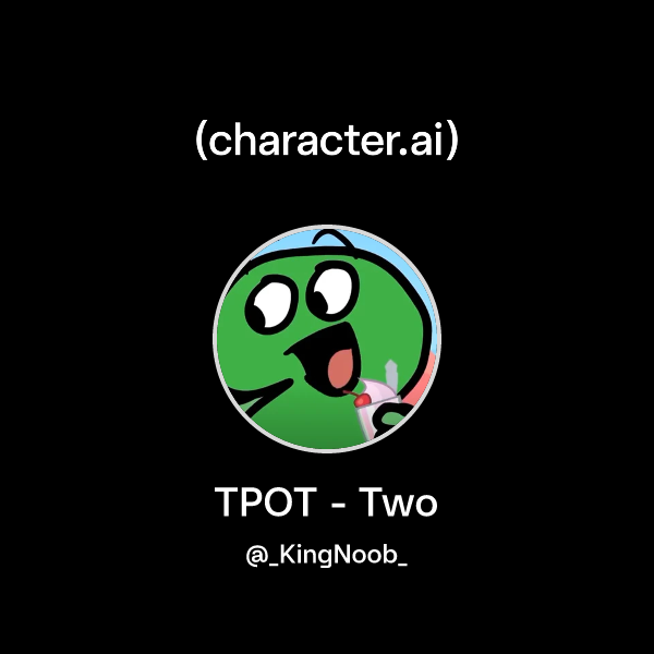 Chat with TPOT - Two | character.ai | AI Chat, Reimagined–Your Words ...