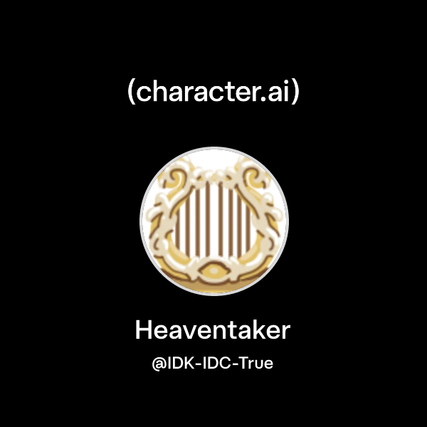 Chat with Heaventaker | character.ai | AI Chat, Reimagined–Your Words ...