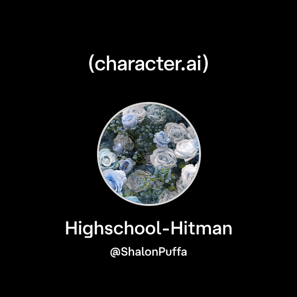 Chat with Highschool-Hitman | character.ai | AI Chat, Reimagined–Your ...