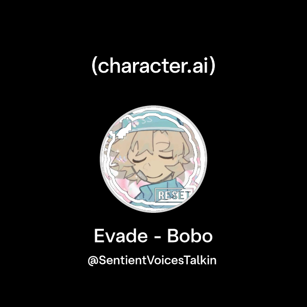 Chat with Evade - Bobo | character.ai | AI Chat, Reimagined–Your Words ...