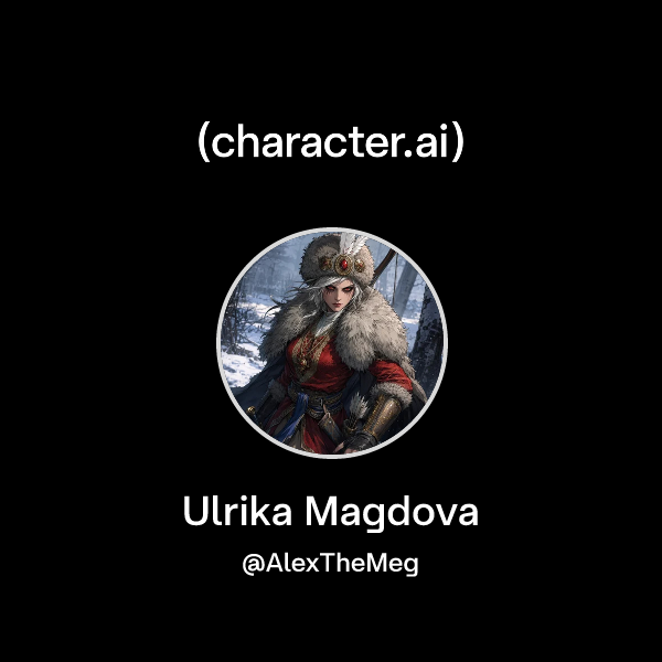 Chat with Ulrika Magdova | character.ai | AI Chat, Reimagined–Your ...