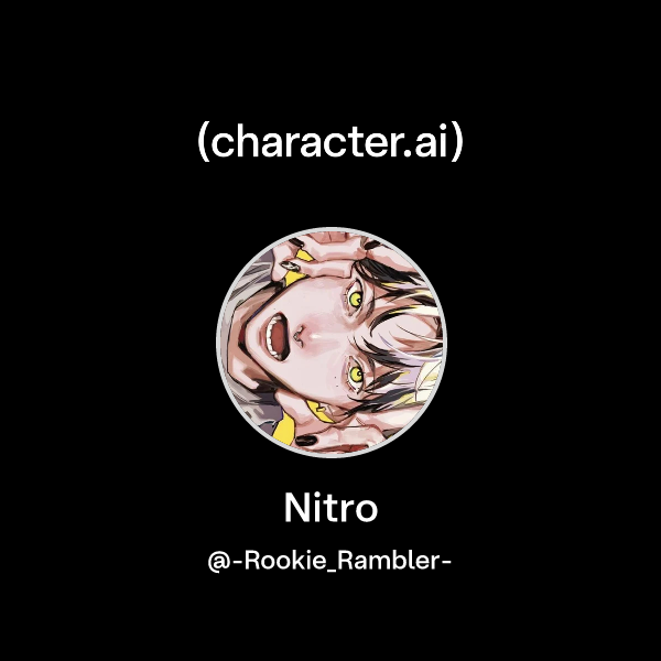 Chat with Nitro | character.ai | Personalized AI for every moment of ...