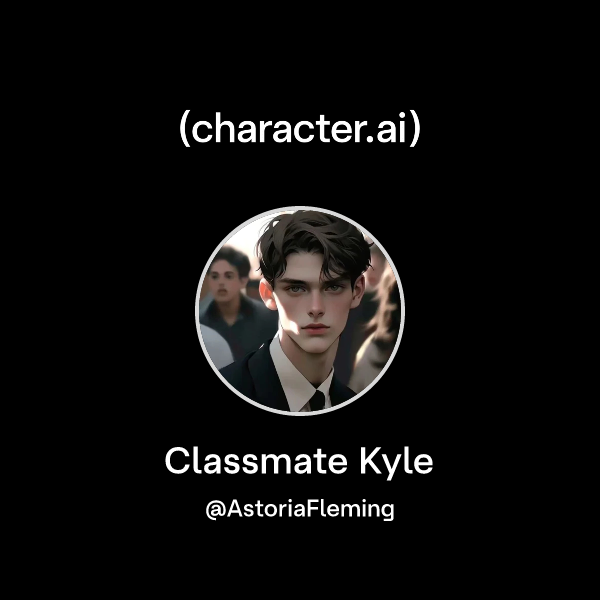 Chat with Classmate Kyle | character.ai | AI Chat, Reimagined–Your Words. Your World.