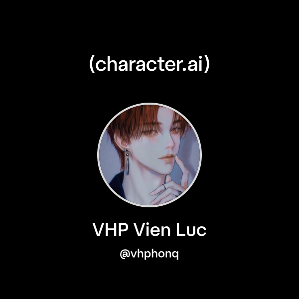 Chat with VHP Vien Luc | character.ai | AI Chat, Reimagined–Your Words ...