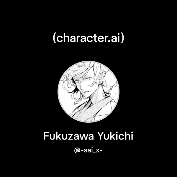 Chat with Fukuzawa Yukichi | character.ai | Personalized AI for every ...