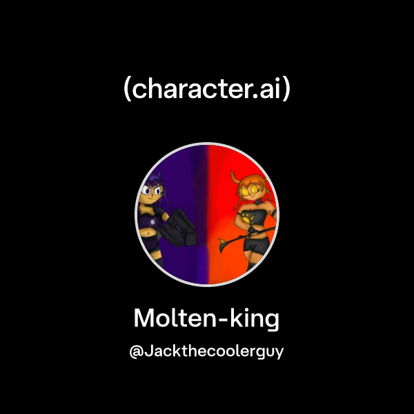 Chat with Molten-king | character.ai | AI Chat, Reimagined–Your Words ...