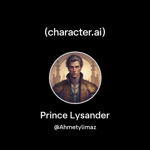 Chat with Prince Lysander | character.ai | Personalized AI for every ...
