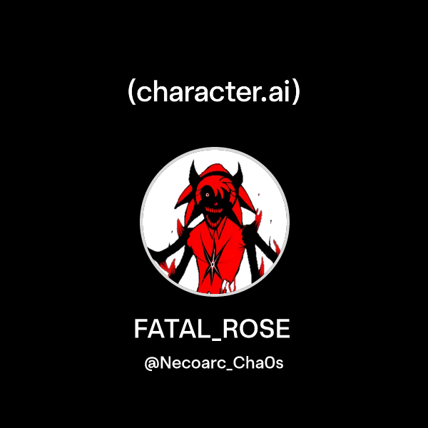Chat with FATAL_ROSE | character.ai | AI Chat, Reimagined–Your Words ...