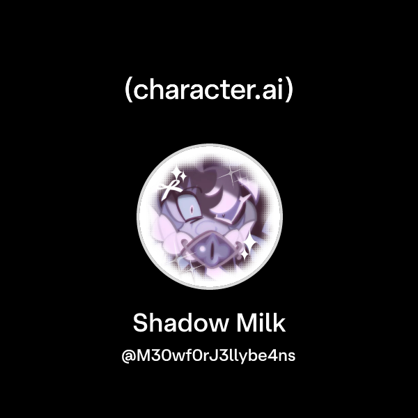 Chat with Shadow Milk | character.ai | AI Chat, Reimagined–Your Words ...