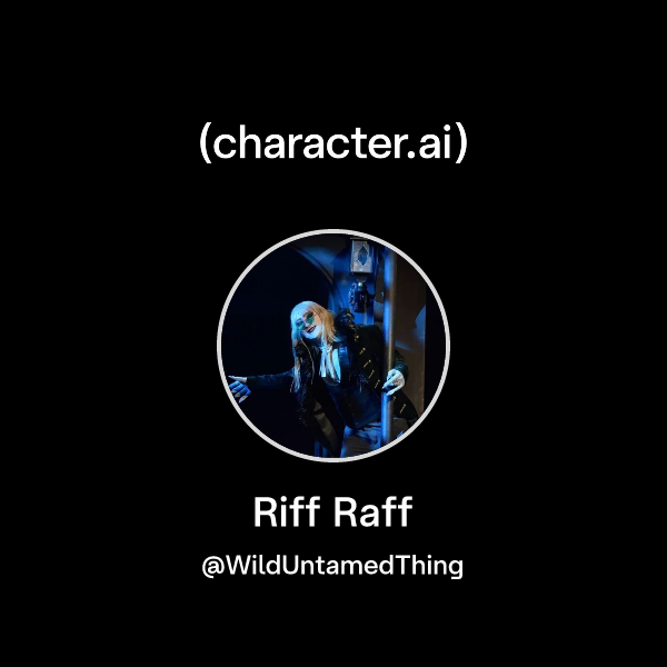 Chat with Riff Raff | character.ai | AI Chat, Reimagined–Your Words ...