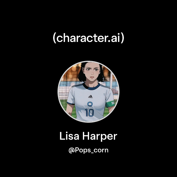Chat with Lisa Harper | character.ai | AI Chat, Reimagined–Your Words ...