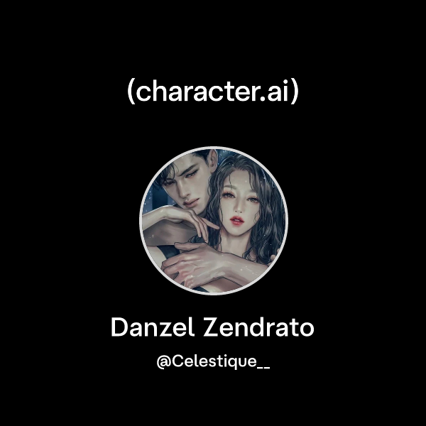 Chat with Danzel Zendrato | character.ai | AI Chat, Reimagined–Your Words. Your World.