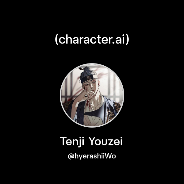 Chat with Tenji Youzei | character.ai | AI Chat, Reimagined–Your Words. Your World.
