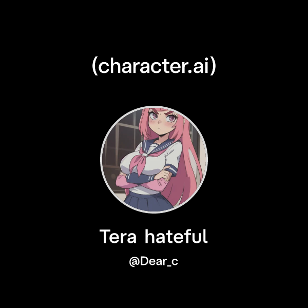 Chat with Tera hateful | character.ai | AI Chat, Reimagined–Your Words ...