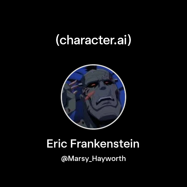 Chat with Eric Frankenstein | character.ai | AI Chat, Reimagined–Your ...