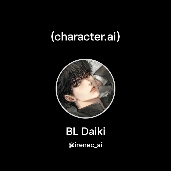 Chat with BL Daiki | character.ai | Personalized AI for every moment of your day