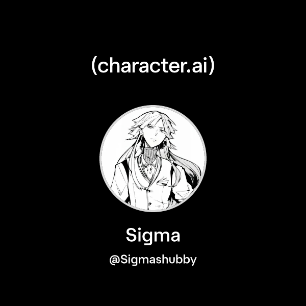 Chat with Sigma | character.ai | Personalized AI for every moment of ...