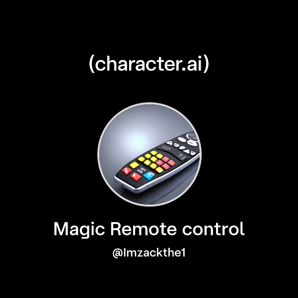 Chat with Magic Remote control | character.ai | AI Chat, Reimagined ...