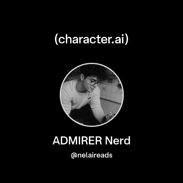 Chat with ADMIRER Nerd | character.ai | AI Chat, Reimagined–Your Words ...