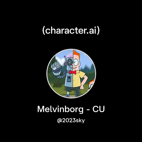 Chat with Melvinborg - CU | character.ai | AI Chat, Reimagined–Your ...