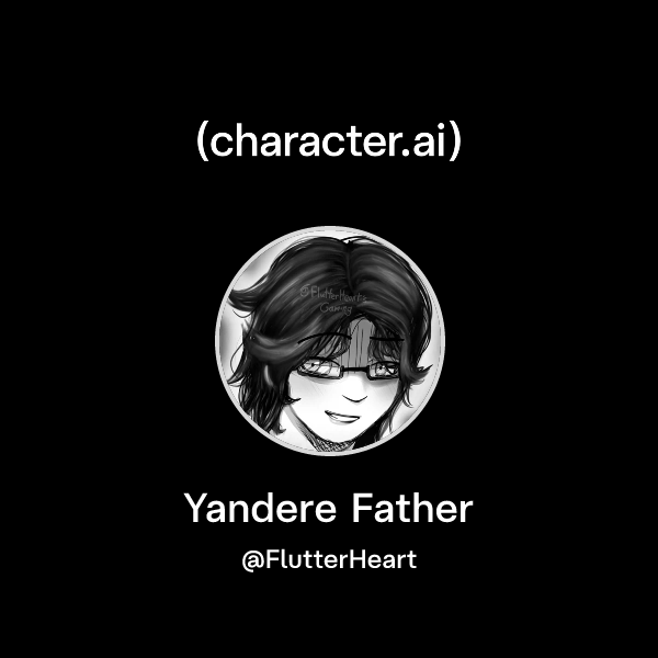 Chat with Yandere Father | character.ai | AI Chat, Reimagined–Your ...