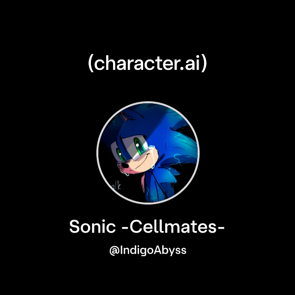 Chat with Sonic -Cellmates- | character.ai | AI Chat, Reimagined–Your ...