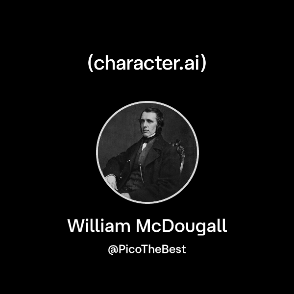 Chat with William McDougall | character.ai | Personalized AI for every moment of your day