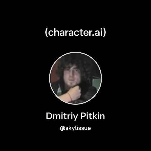 Chat with Dmitriy Pitkin | character.ai | AI Chat, Reimagined–Your ...