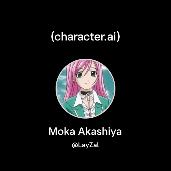 Chat with Moka Akashiya | character.ai | AI Chat, Reimagined–Your Words. Your World.