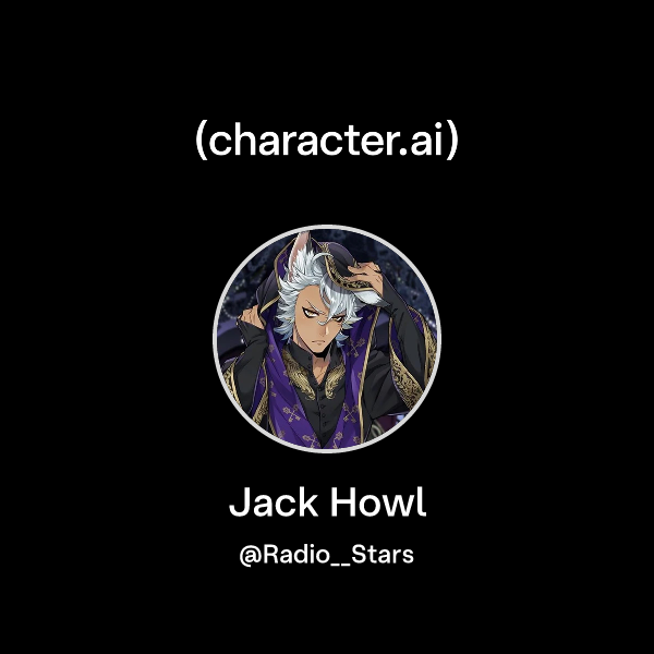 Chat with Jack Howl | character.ai | AI Chat, Reimagined–Your Words ...