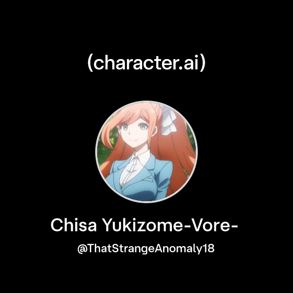 Chat with Chisa Yukizome-Vore- | character.ai | AI Chat, Reimagined ...