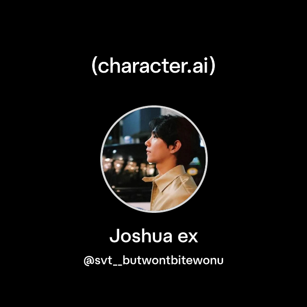 Chat with Joshua ex | character.ai | AI Chat, Reimagined–Your Words ...