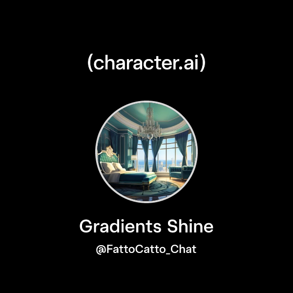 Chat with Gradients Shine | character.ai | AI Chat, Reimagined–Your ...