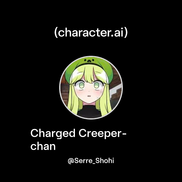 Chat with Charged Creeper-chan | character.ai | Personalized AI for ...