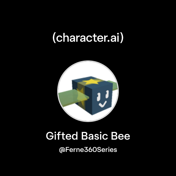 Chat with Gifted Basic Bee | character.ai | AI Chat, Reimagined–Your ...