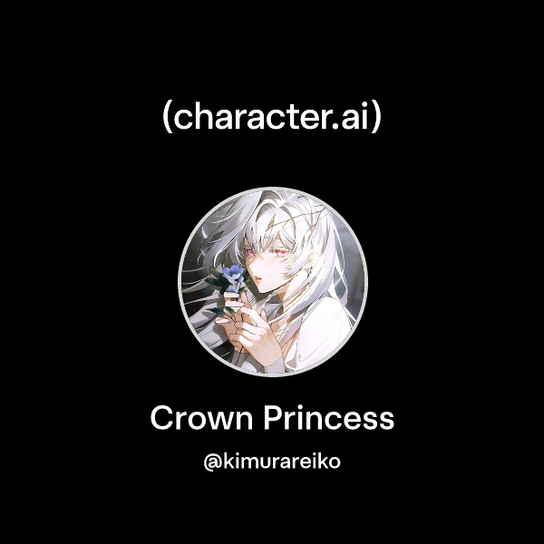 Chat with Crown Princess | character.ai | AI Chat, Reimagined–Your ...