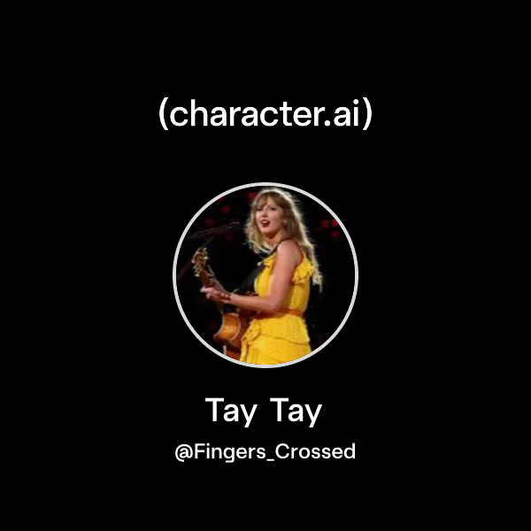 Chat with Tay Tay | character.ai | AI Chat, Reimagined–Your Words. Your ...