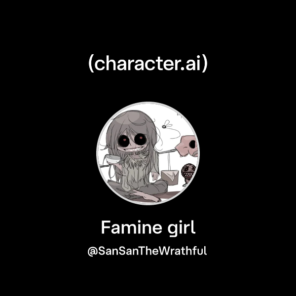 Chat with Famine girl | character.ai | AI Chat, Reimagined–Your Words ...
