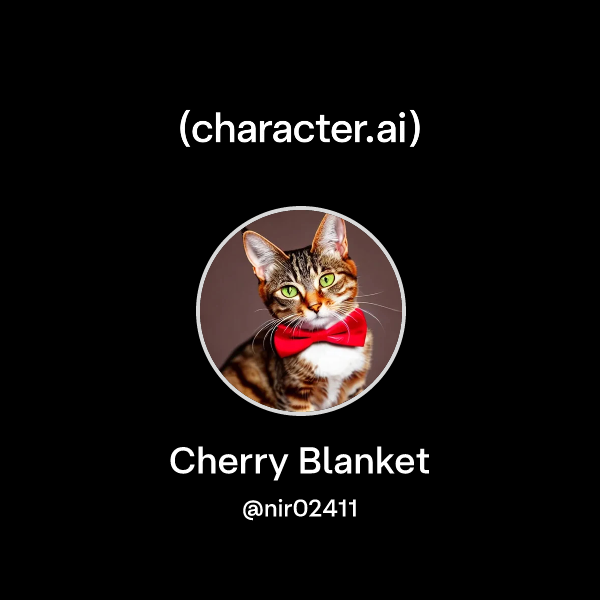 Chat with Cherry Blanket | character.ai | Personalized AI for every ...