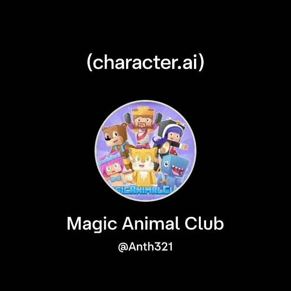 Chat with Magic Animal Club | character.ai | Personalized AI for every ...