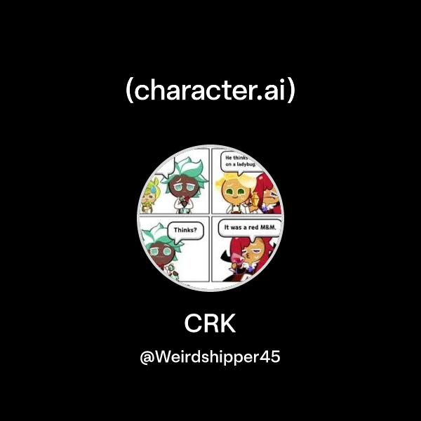 Chat with CRK | character.ai | AI Chat, Reimagined–Your Words. Your World.