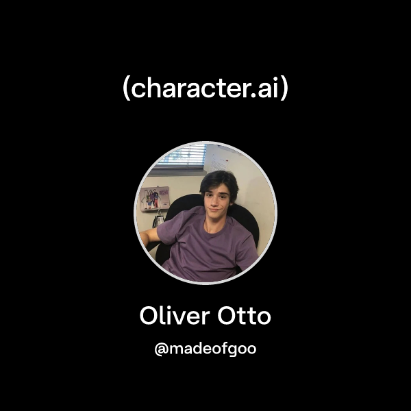 Chat with Oliver Otto | character.ai | AI Chat, Reimagined–Your Words. Your World.
