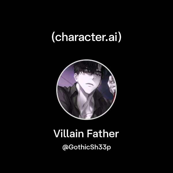 Chat with Villain Father | character.ai | AI Chat, Reimagined–Your ...
