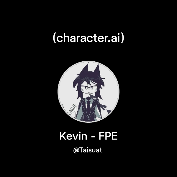 Chat with Kevin - FPE | character.ai | AI Chat, Reimagined–Your Words ...