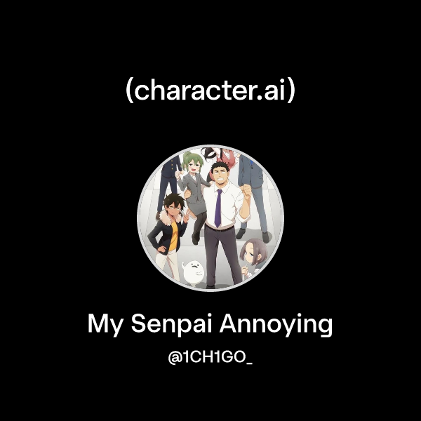 Chat with My Senpai Annoying | character.ai | AI Chat, Reimagined–Your Words. Your World.